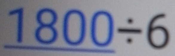 Solved: _ 1800/ 6 [Math]