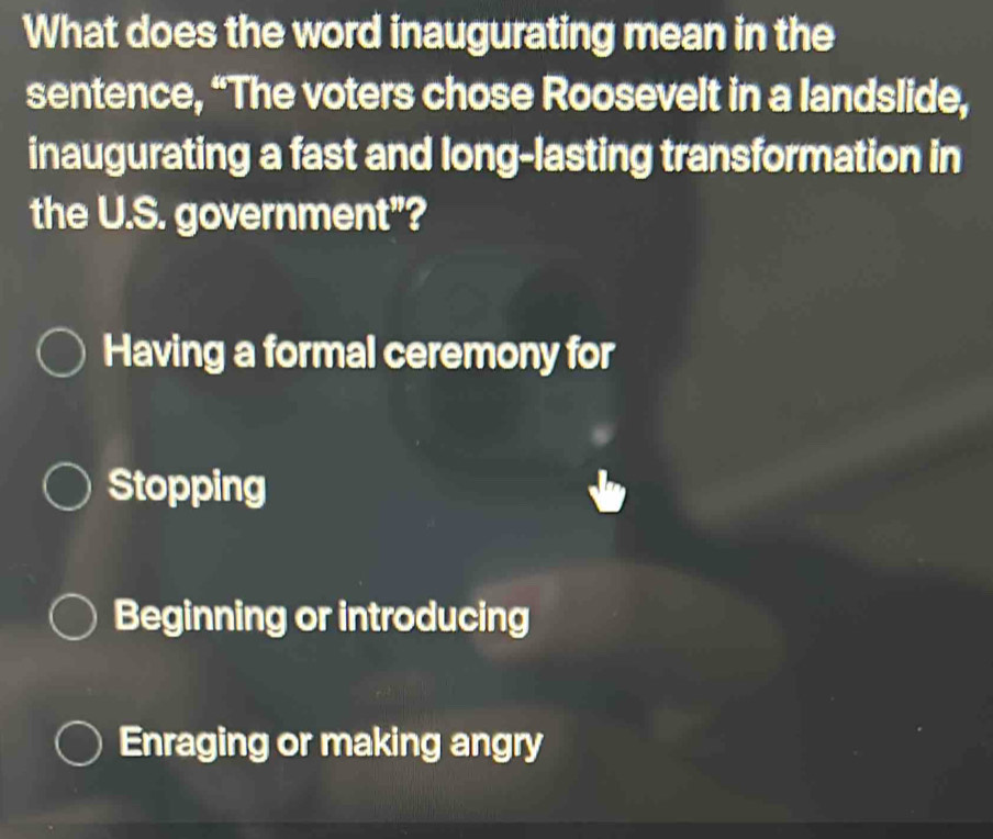 Solved: What does the word inaugurating mean in the sentence, “The ...