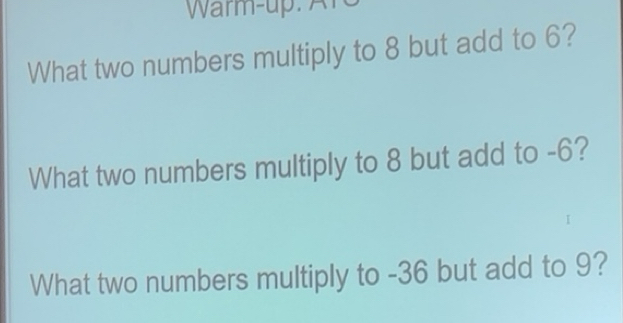 Solved: What two numbers multiply to 8 but add to 6? What two numbers ...