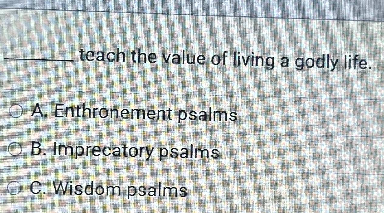 Solved: teach the value of living a godly life. A. Enthronement psalms ...