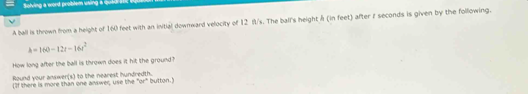 Solved: Solving a word problem using a quadratic eu A ball is thrown ...