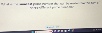 Solved: What is the smallest prime number that can be made from the sum ...