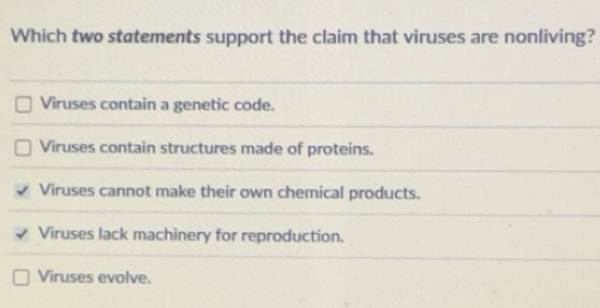 Solved: Which two statements support the claim that viruses are ...