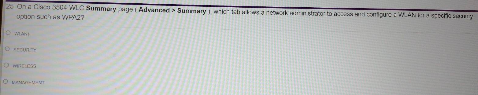 Solved: On a Cisco 3504 WLC Summary page ( Advanced > Summary ), which tab allows a network ...