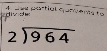 Solved: Use partial quotients to divide: beginarrayr 2encloselongdiv ...