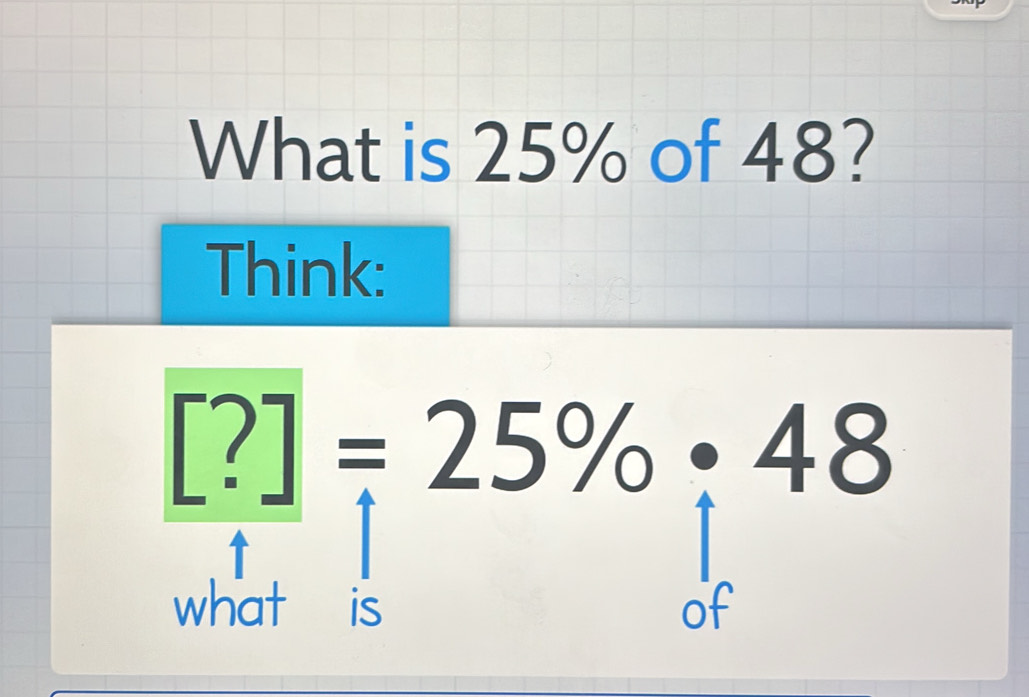 Solved: What is 25% of 48? Think: [?]=25% · 48 what is [Math]