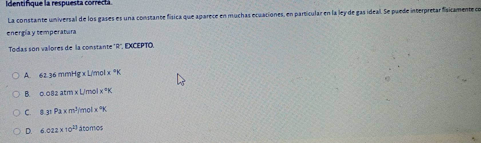 Resuelto:Identifique la respuesta correcta. La constante universal de ...