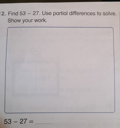 Solved: Find 53-27. Use partial differences to solve. Show your work. 53-27= _ [Math]