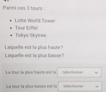 Résolu :Parmi ces 3 tours: Lotte World Tower Tour Eiffel Tokyo Skytree ...