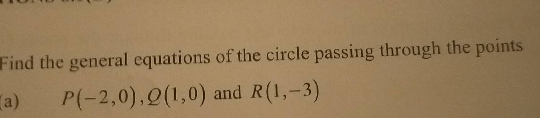 Selesai:Find the general equations of the circle passing through the ...