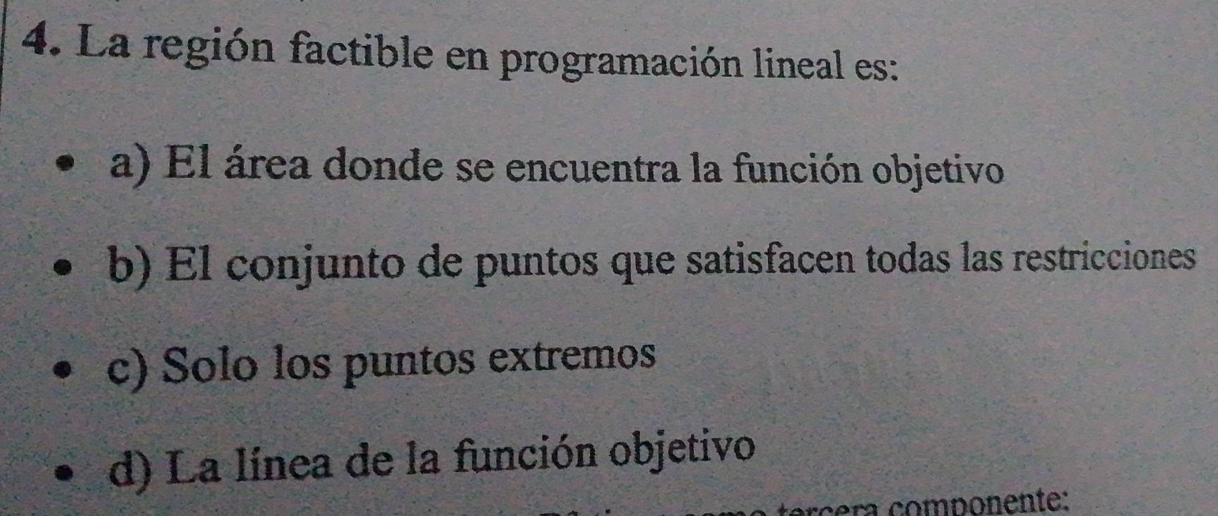 Resuelto:La región factible en programación lineal es: a) El área donde ...