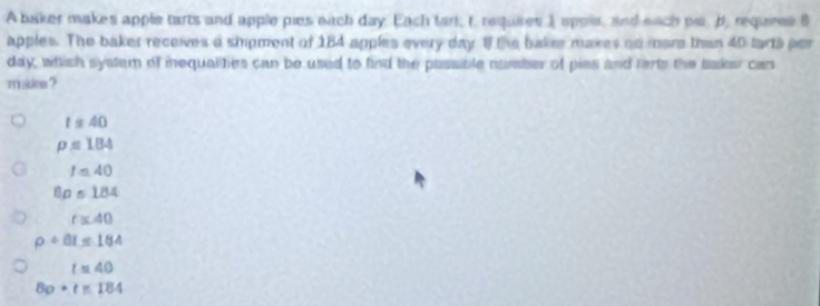 Solved: A baker makes apple tarts and apple pies each day. Each tart, I ...