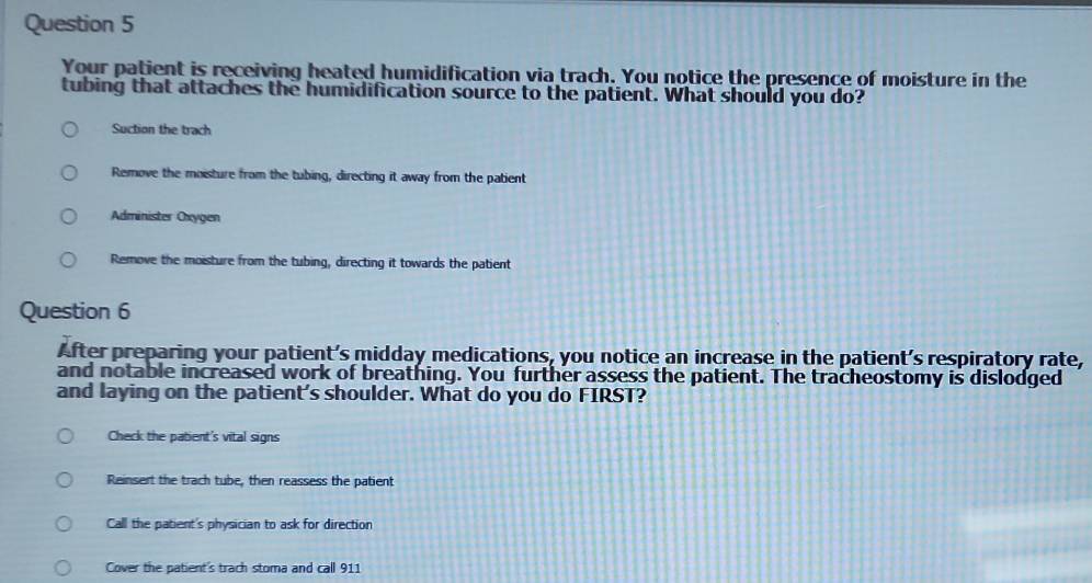 Solved: Your patient is receiving heated humidification via trach. You ...