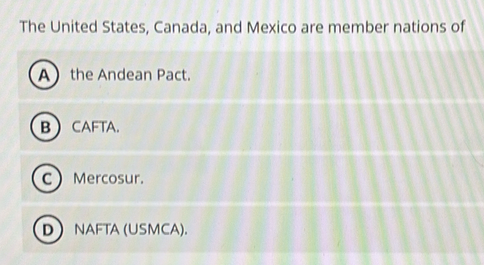 Solved: The United States, Canada, and Mexico are member nations of ...