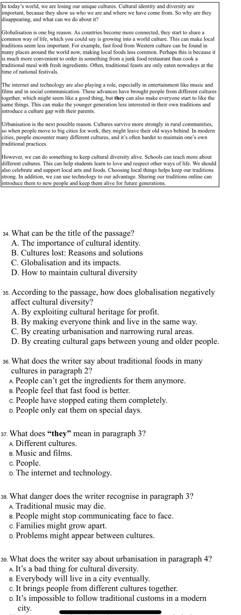 Giải quyết:In today’s world, we are losing our unique cultures ...
