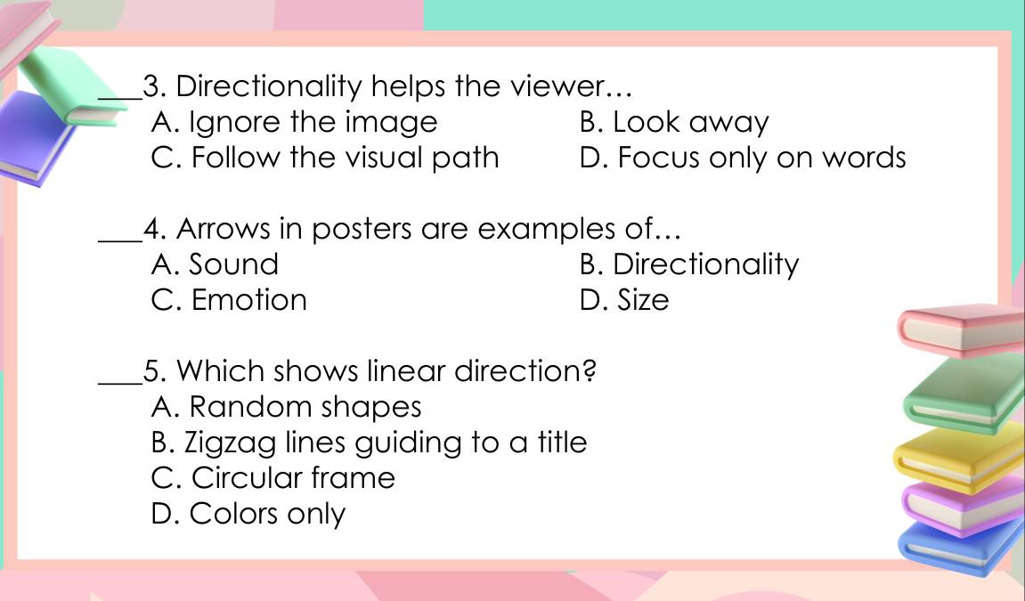 Solved: Directionality helps the viewer... A. Ignore the image B. Look ...