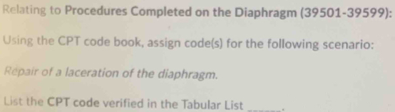 Solved: Relating to Procedures Completed on the Diaphragm (39501-39599 ...