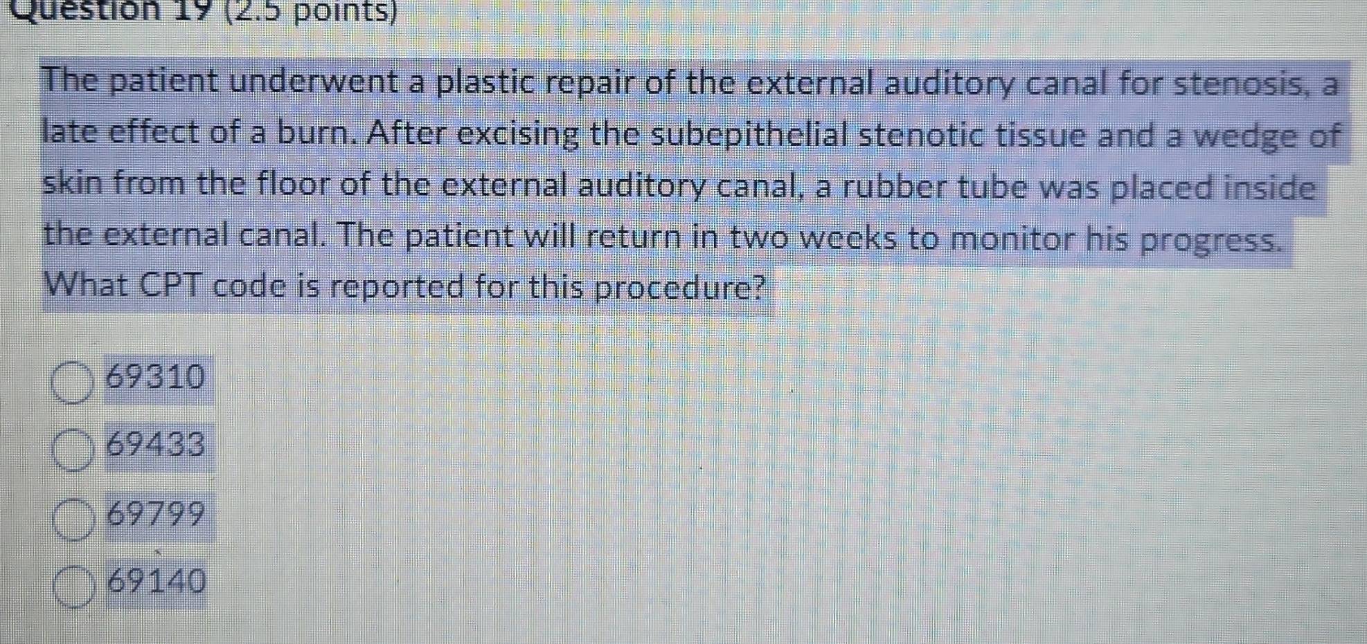 Solved: The patient underwent a plastic repair of the external auditory ...