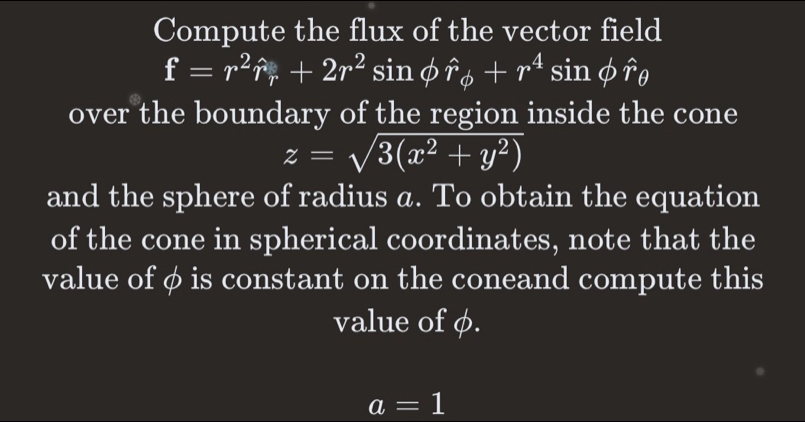 Solved: Compute the flux of the vector field f=r^2r_r+2r^2 sinφ r_phi ...