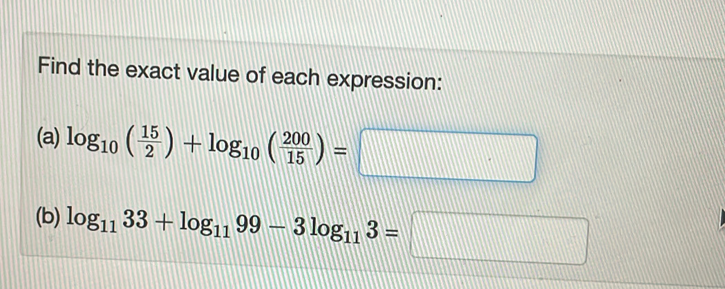 Solved: Find the exact value of each expression: (a) log _10( 15/2 ...