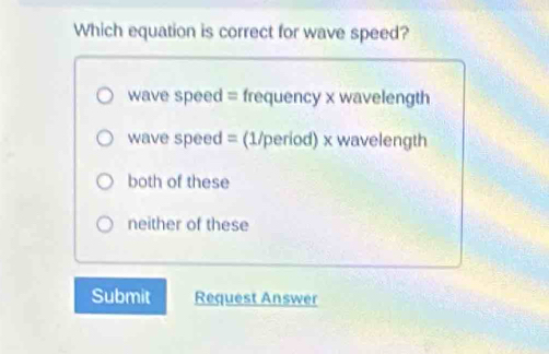 Solved: Which equation is correct for wave speed? wave speed ...