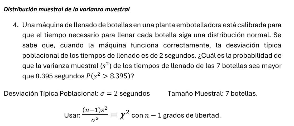 Resuelto:Distribución muestral de la varianza muestral 4. Una máquina de llenado de botellas en un