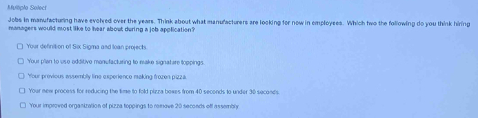 Solved: Multiple Select Jobs in manufacturing have evolved over the ...