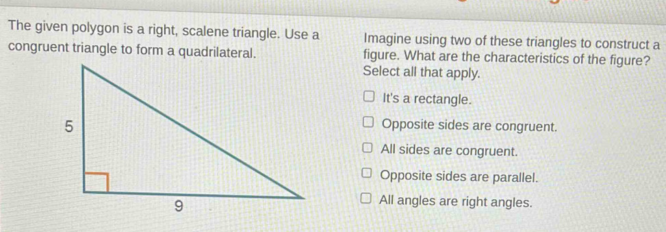 Solved: The given polygon is a right, scalene triangle. Use a Imagine ...