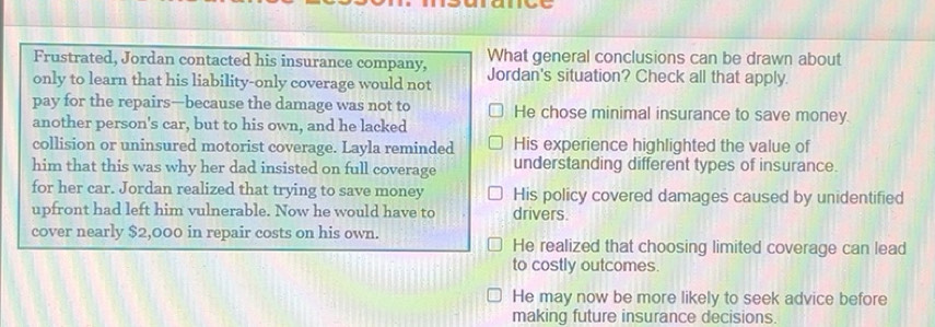 Solved: Frustrated, Jordan contacted his insurance company, What ...