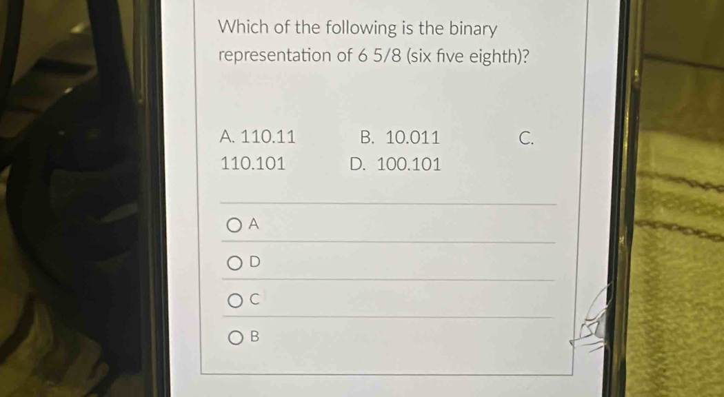 Solved: Which of the following is the binary representation of 6 5/8 ...