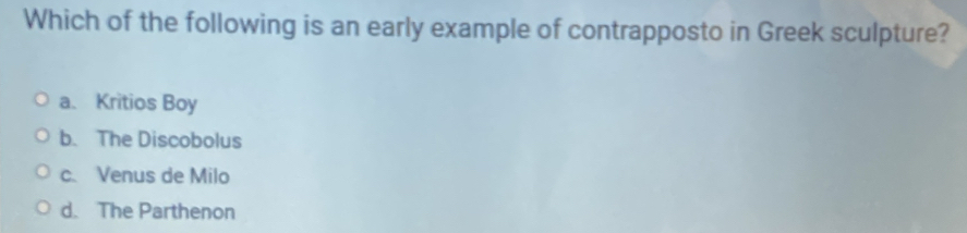 Solved: Which of the following is an early example of contrapposto in ...
