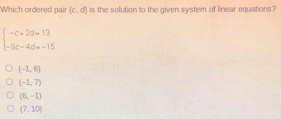 Solved: Which ordered pair (c,d) is the solution to the given system of linear equations ...