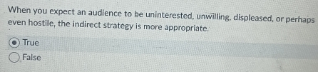 Solved: When you expect an audience to be uninterested, unwilling ...