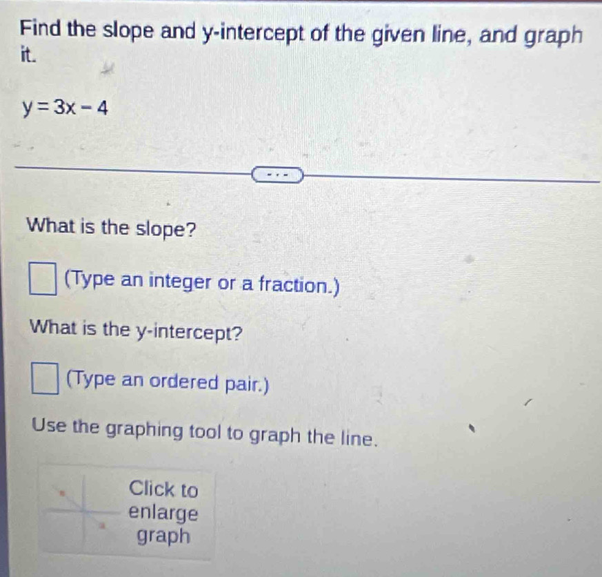 Solved: Find the slope and y-intercept of the given line, and graph it ...