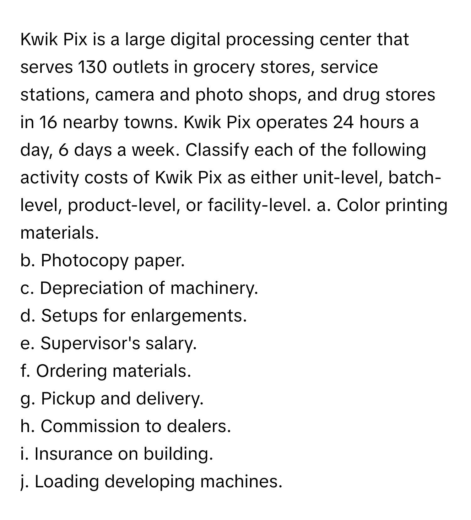 Solved: Kwik Pix is a large digital processing center that serves 130 ...