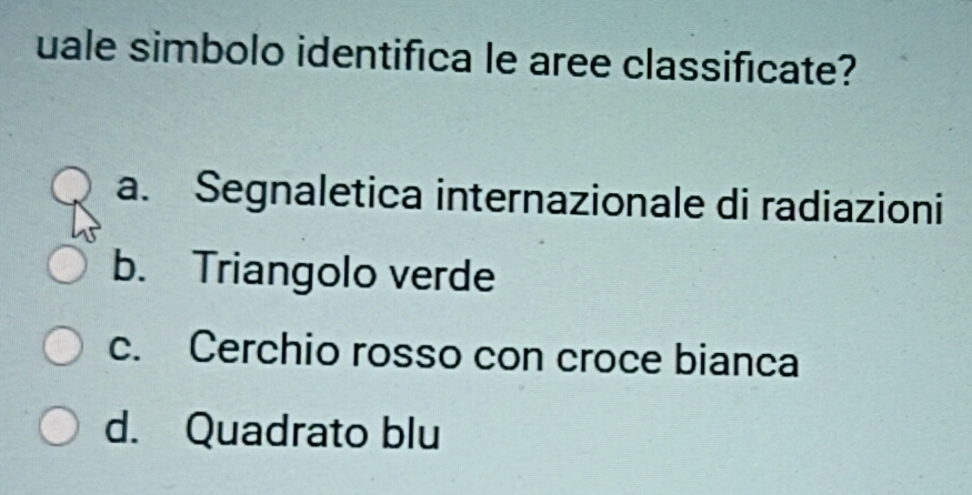 Solved: uale simbolo identifica le aree classificate? a. Segnaletica ...
