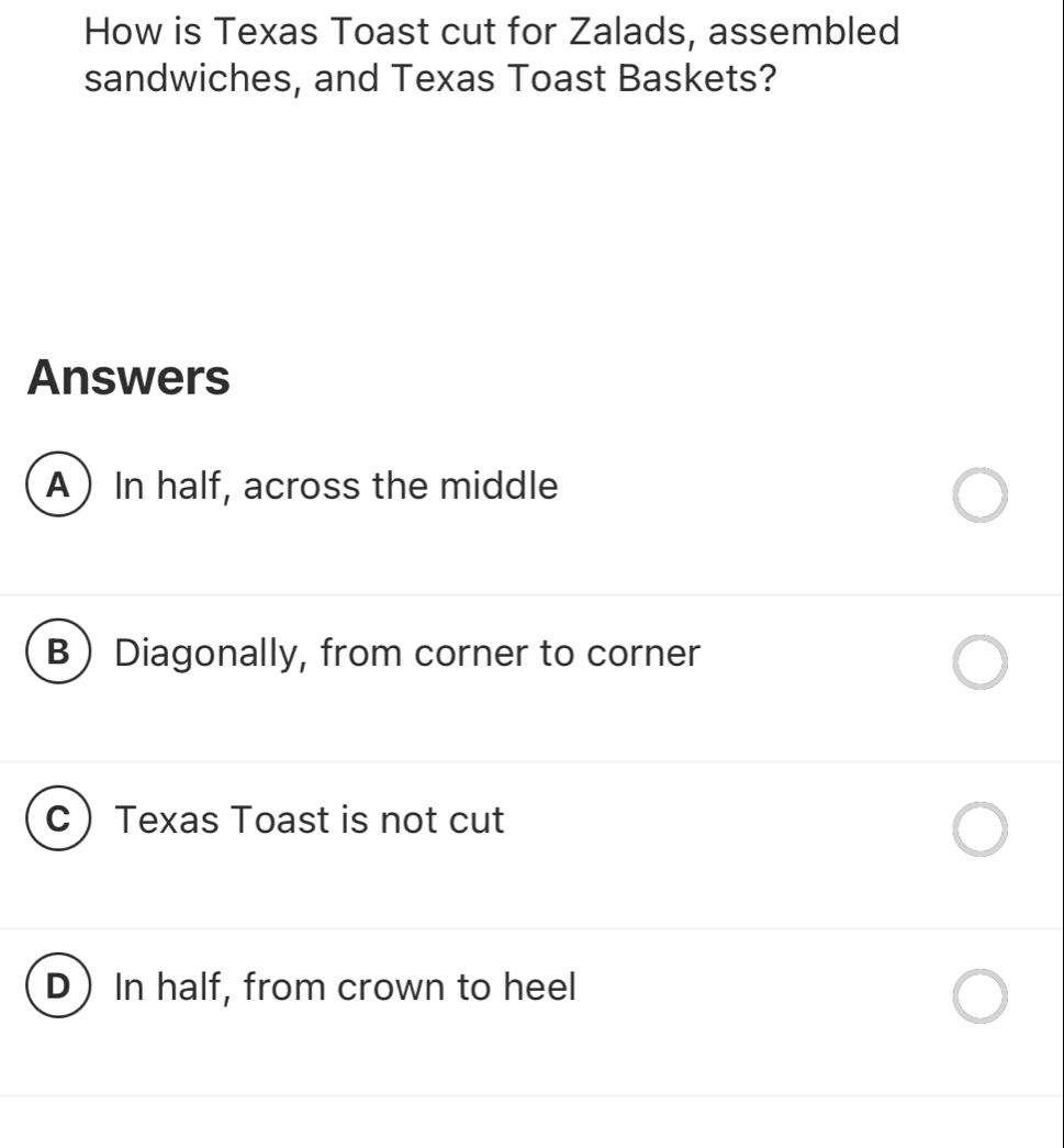Solved: How is Texas Toast cut for Zalads, assembled sandwiches, and ...