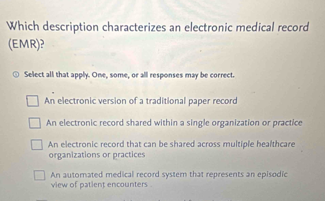 Solved: Which description characterizes an electronic medical record ...