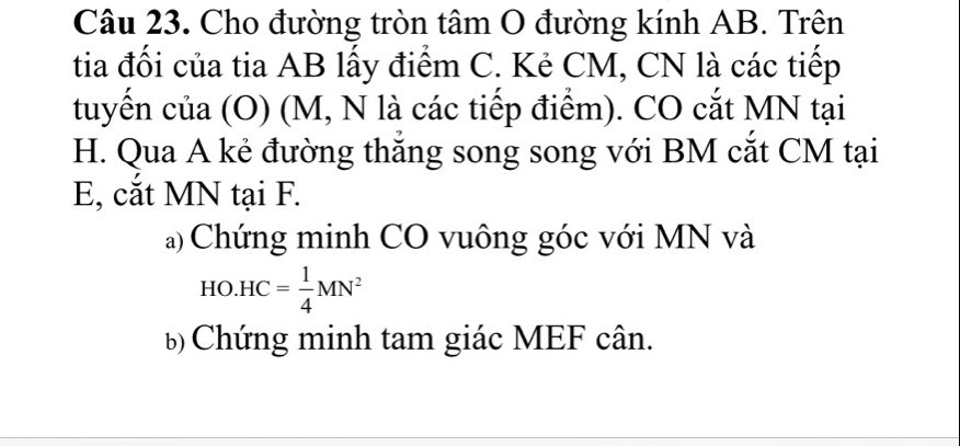 Giải quyết:Cho đường tròn tâm O đường kính AB. Trên tia đối của tia AB lấy điểm C. Kẻ CM, CN là các