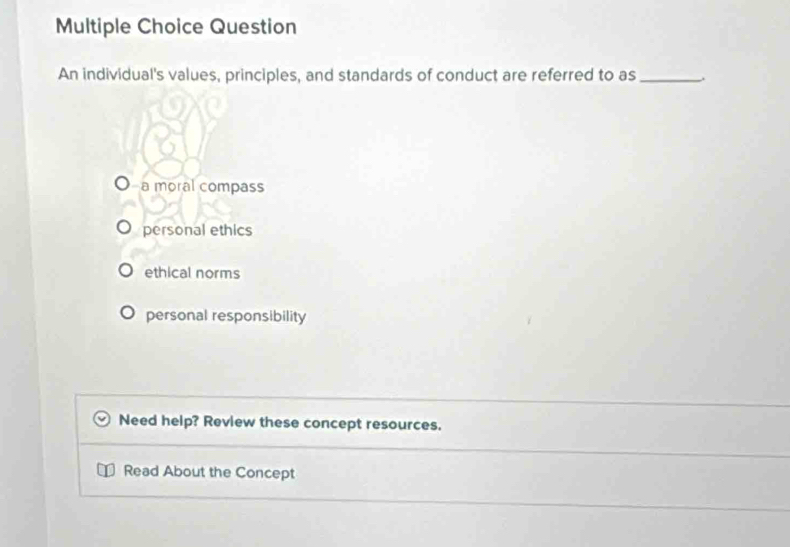 Solved: Question An individual's values, principles, and standards of ...