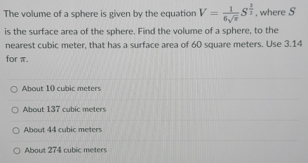 The volume of a sphere is given by the equation V= 1/6sqrt(π ) S^(frac ...