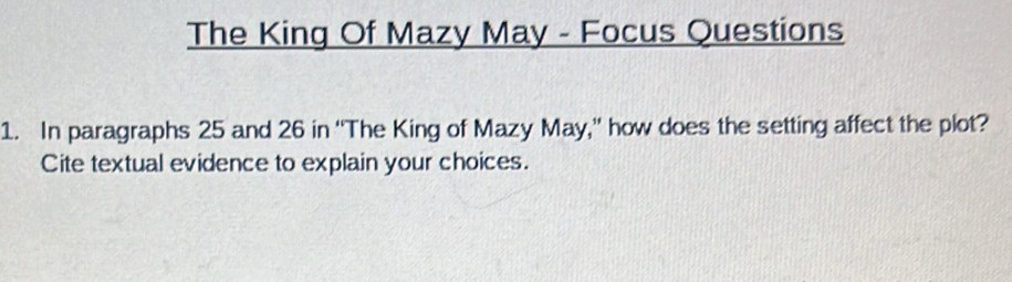 Solved: The King Of Mazy May - Focus Questions 1. In paragraphs 25 and ...