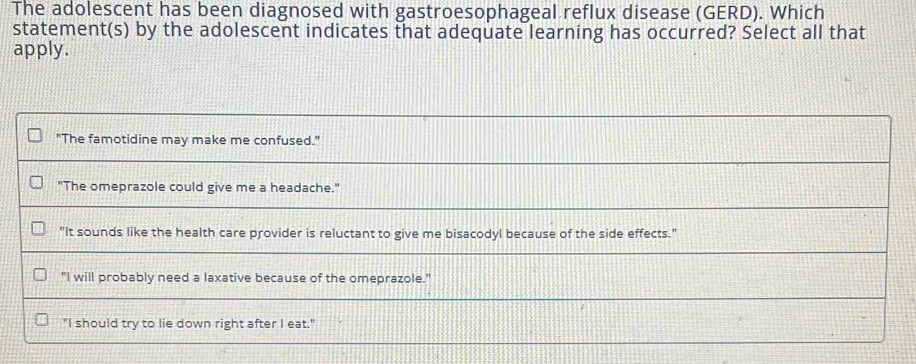 Solved: The adolescent has been diagnosed with gastroesophageal reflux ...