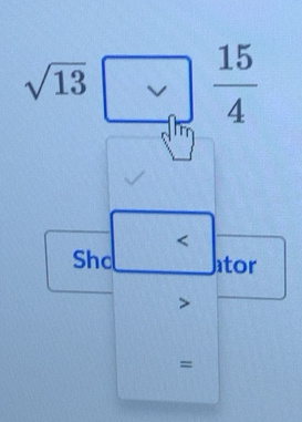 Solved: sqrt(13) 15/4 Shc^(r=frac ) ator = [Math]