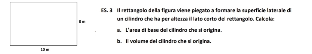 Risolto:ES. 3 Il rettangolo della figura viene piegato a formare la ...