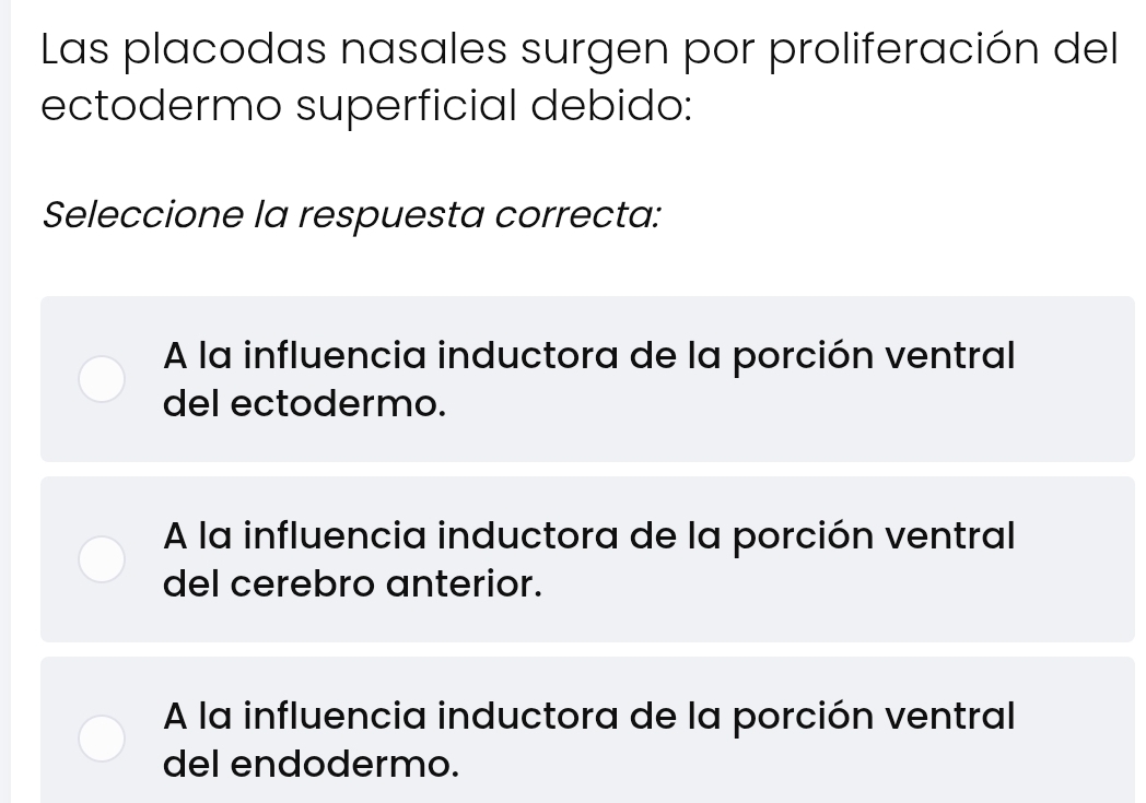 Resuelto:Las placodas nasales surgen por proliferación del ectodermo ...