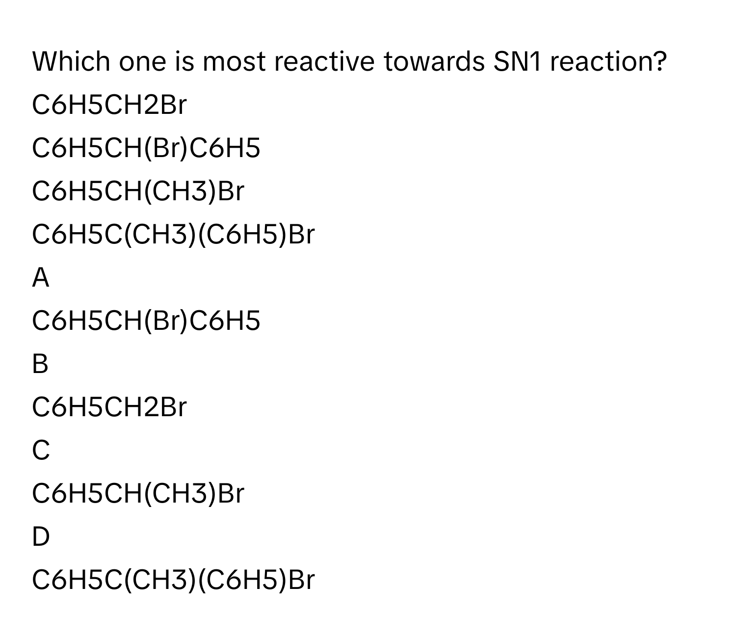 Solved: Which one is most reactive towards SN1 reaction? C6H5CH2Br ...