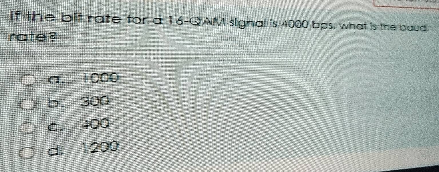 Solved: If the bit rate for a 16-QAM signal is 4000 bps, what is the ...