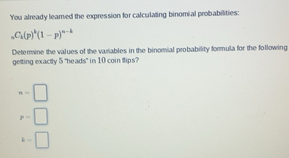 Solved: You already learned the expression for calculating binomial ...