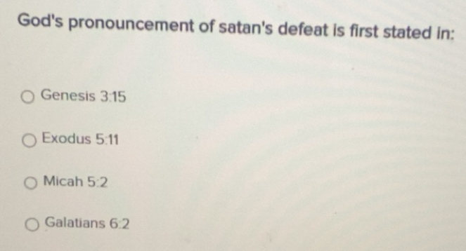 Solved: God's pronouncement of satan's defeat is first stated in ...